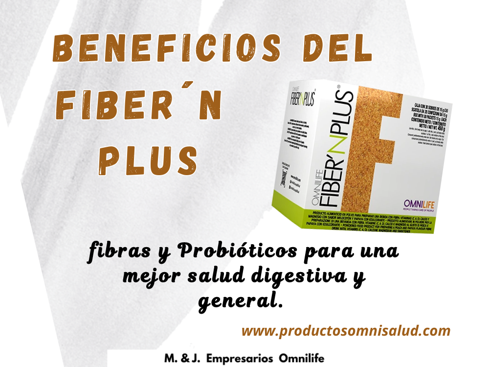 Fibra Omnilife ¿Por Qué es Tan Efectivo el Fiber'n Plus?